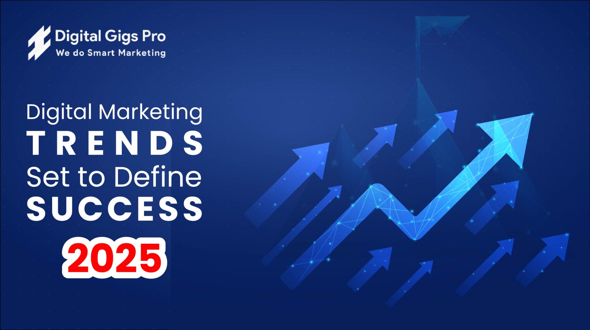 Digital Marketing Trends for 2025 to Elevate Your Strategy