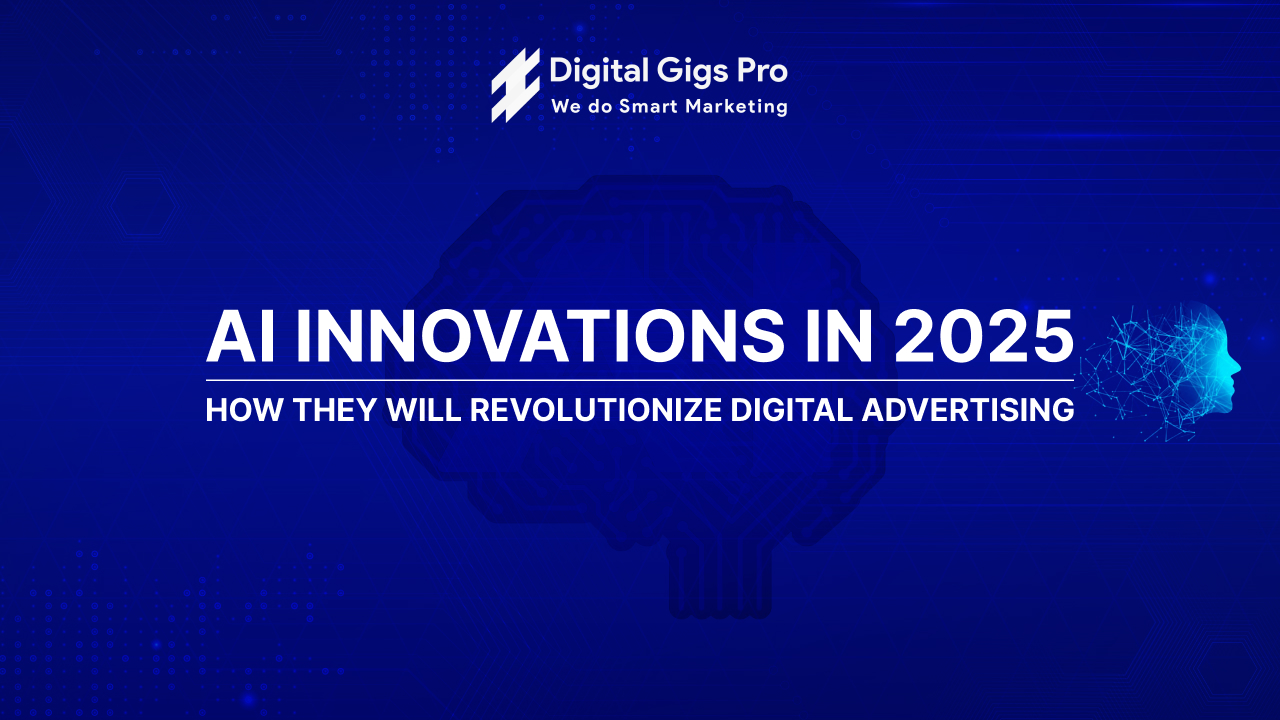 AI Innovations in 2025: Revolutionizing Digital Advertising